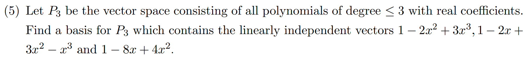 Solved (5) ﻿Let P3 ﻿be the vector space consisting of all | Chegg.com