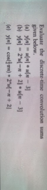Solved Evaluate the discrete-time convolution sums given | Chegg.com