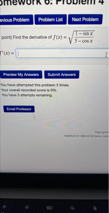 Solved point) Find the derivative of f(x)=5−cosx1−sinx | Chegg.com