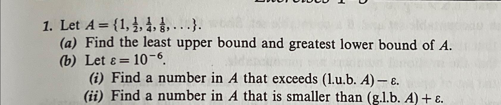 Solved Let A={1,(1)/(2),(1)/(4),(1)/(8),dots}.\\n(a) Find | Chegg.com