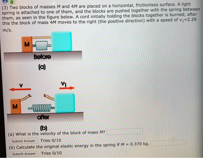 Solved (3) Two blocks of masses M and 4M are placed on a | Chegg.com