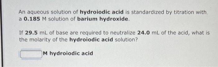 Solved What volume of a 0.338M hydroiodic acid solution is | Chegg.com