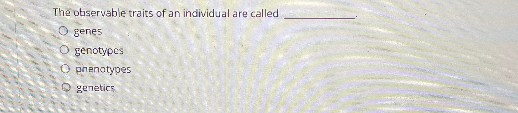 Solved The observable traits of an individual are | Chegg.com