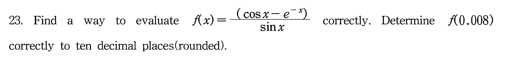 Solved Find a way to evaluate f(x)=(cosx-e-x)sinx | Chegg.com