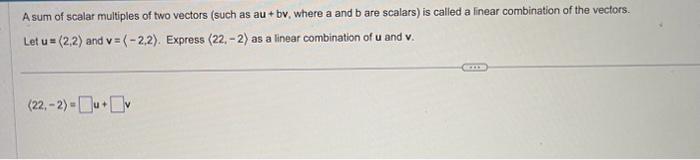 Solved A sum of scalar multiples of two vectors (such as | Chegg.com