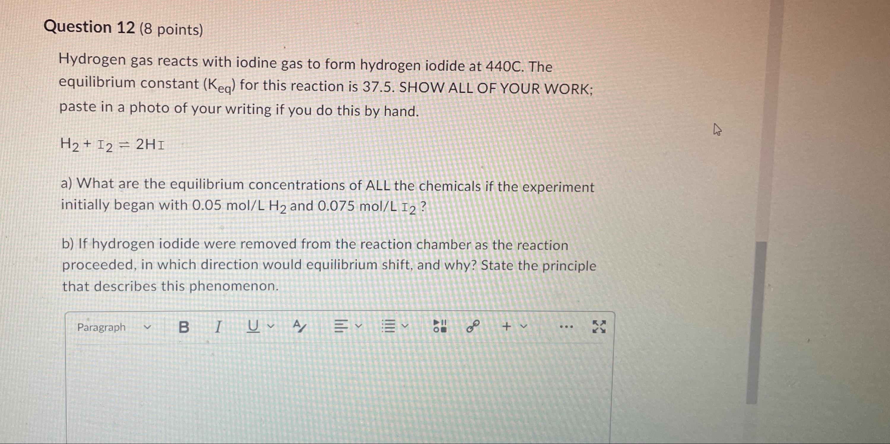Solved Question 12 (8 ﻿points)Hydrogen gas reacts with | Chegg.com