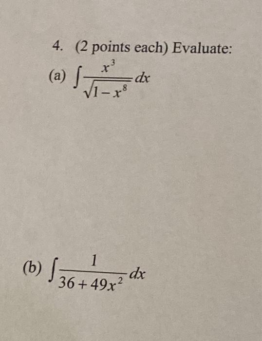 Solved 4. (2 points each) Evaluate: (a) ∫1−x8x3dx | Chegg.com