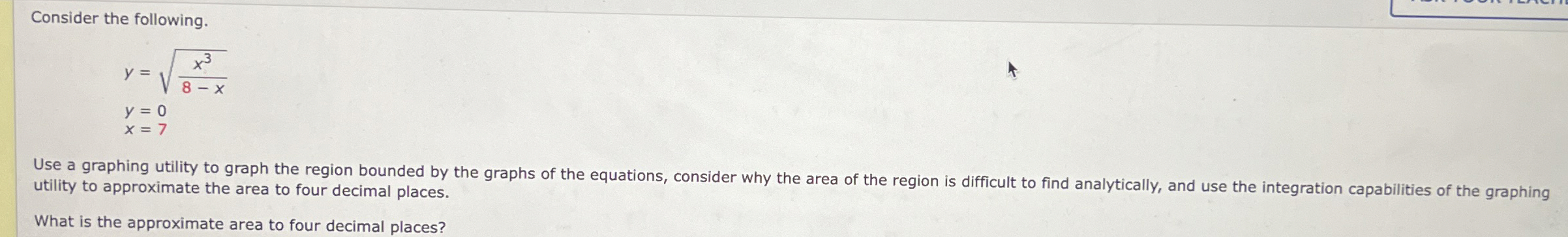 Consider the following.y=x38-x2y=0x=7Use a graphing | Chegg.com