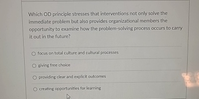 Solved Which OD principle stresses that interventions not | Chegg.com
