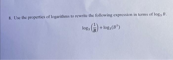 Solved 8. Use the properties of logarithms to rewrite the | Chegg.com