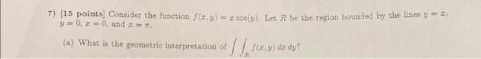 Solved 7) [15 points ] Consider the function f(x,y)=xcos(y). | Chegg.com