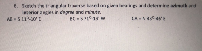 Solved 6. Sketch the triangular traverse based on given | Chegg.com