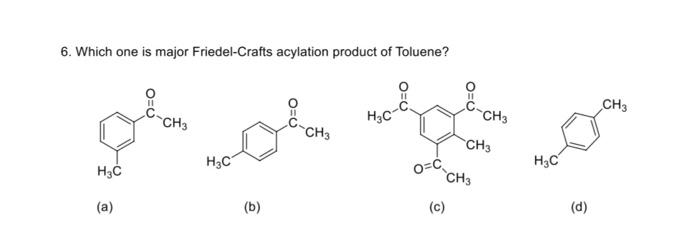 Solved 6. Which one is major Friedel-Crafts acylation | Chegg.com
