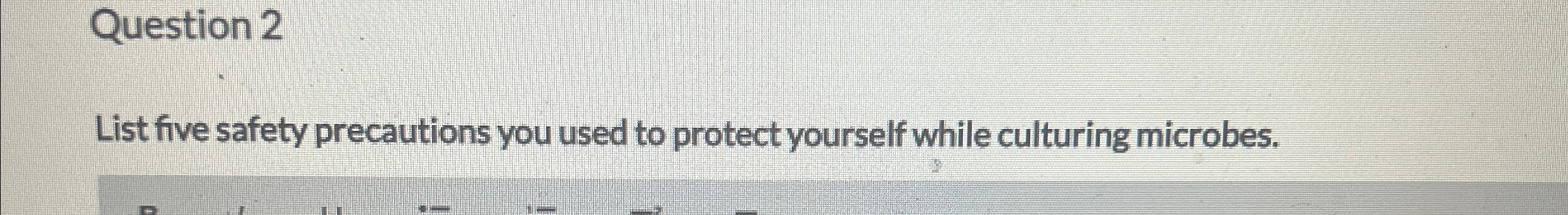 Solved Question 2List five safety precautions you used to | Chegg.com