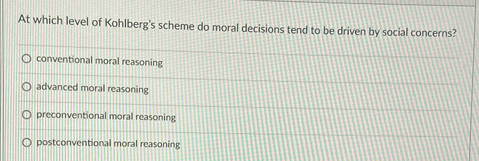 Solved At which level of Kohlberg's scheme do moral | Chegg.com