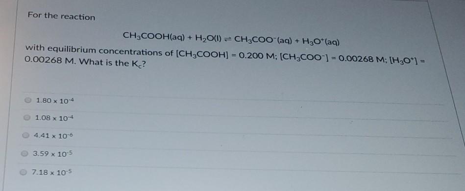 Solved For the reaction CH3COOH(aq) + H2O(l) = CH3COO- (aq) | Chegg.com