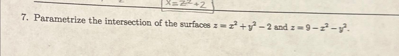 Solved Parametrize the intersection of the surfaces | Chegg.com