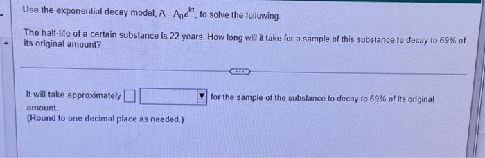 Solved Use the exponential decay model, A=A0ekt, to solve | Chegg.com