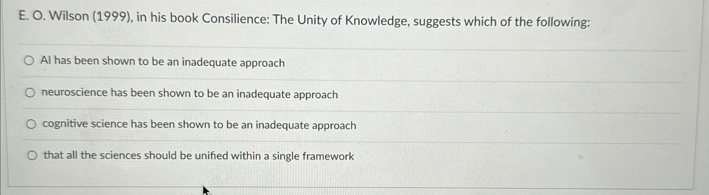 Solved E. ﻿O. ﻿Wilson (1999), ﻿in his book Consilience: The | Chegg.com
