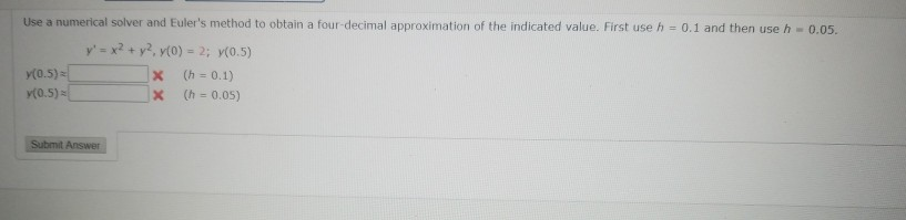 Solved Use a numerical solver and Euler's method to obtain a | Chegg.com