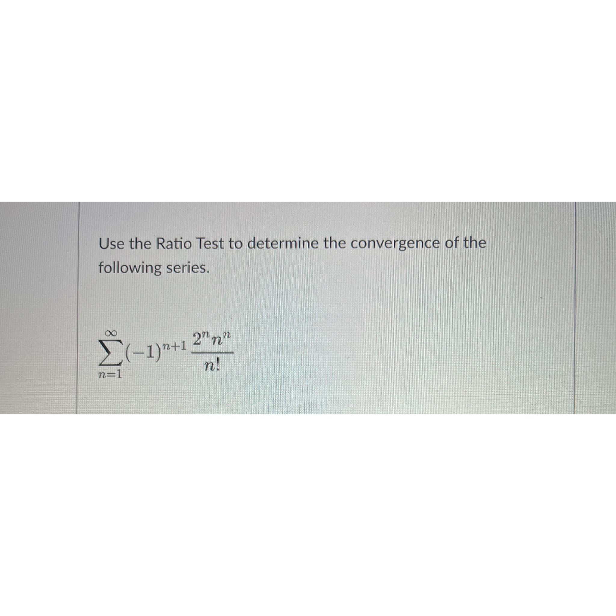 Solved Use the Ratio Test to determine the convergence of | Chegg.com