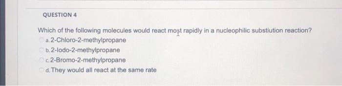 Solved Which of the following molecules would react most | Chegg.com