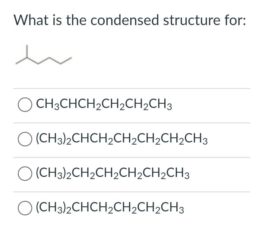 Solved What is the condensed structure for: | Chegg.com