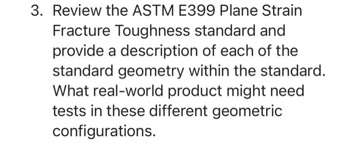 Solved 3. Review the ASTM E399 Plane Strain Fracture | Chegg.com