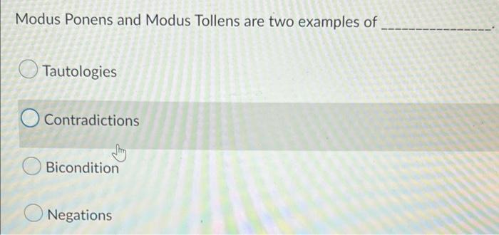 Solved The tautology ((PQ) ^ (-Q)) ⇒ (~P) is called. Modus | Chegg.com