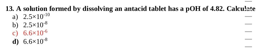 Solved 13. A solution formed by dissolving an antacid tablet | Chegg.com