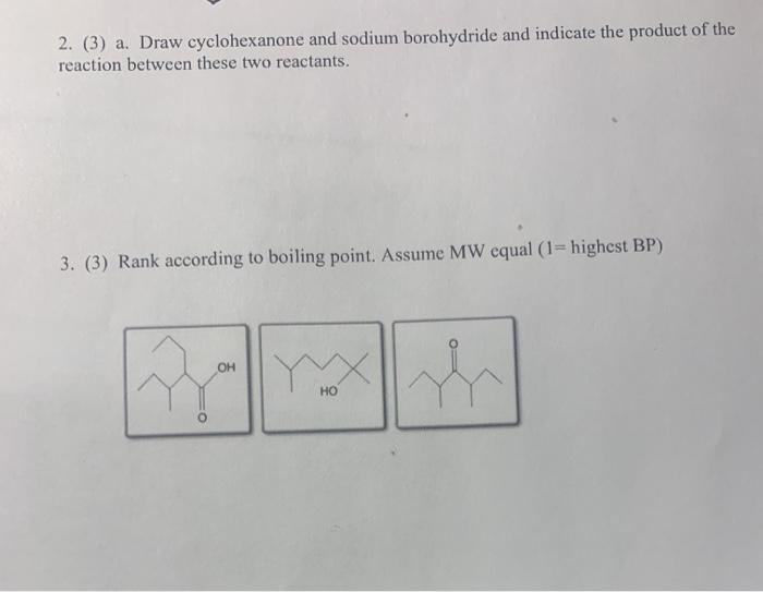 Solved 2. (3) a. Draw cyclohexanone and sodium borohydride | Chegg.com