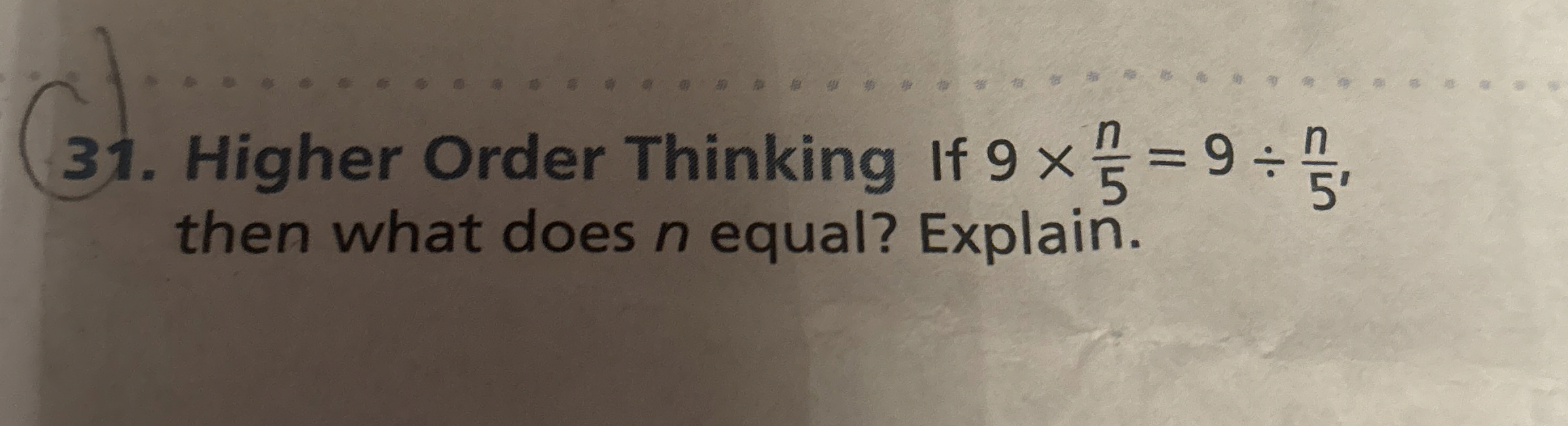 Solved Higher Order Thinking If 9×n5=9÷n5, ﻿then what does n | Chegg.com