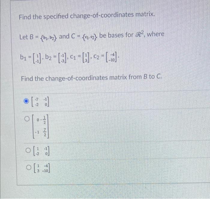 Solved Find the specified change-of-coordinates matrix. Let | Chegg.com