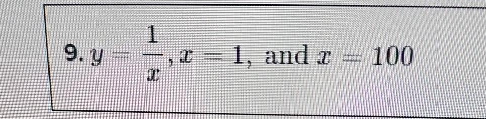 Solved y=1x,x=1, ﻿and x=100 ﻿find volume | Chegg.com