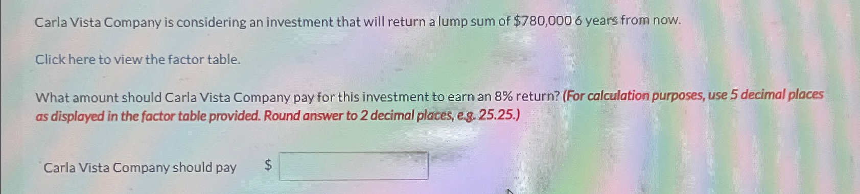 Solved Carla Vista Company is considering an investment that | Chegg.com