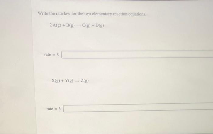 Solved Write the rate law for the two elementary reaction | Chegg.com