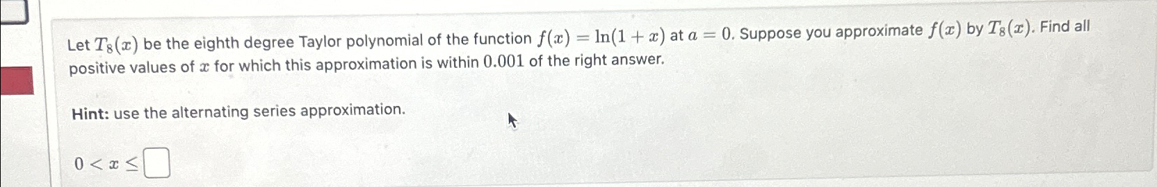 Solved Let T8(x) ﻿be the eighth degree Taylor polynomial of | Chegg.com