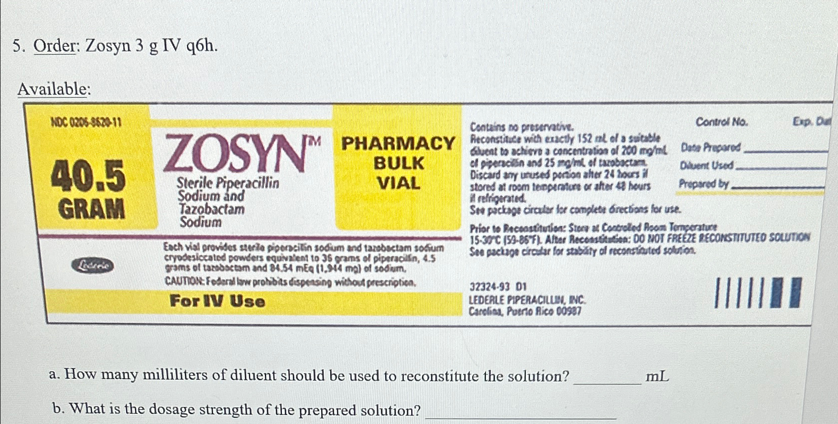 Solved Order: Zosyn 3 ﻿g IV q6h.Available:a. ﻿How many | Chegg.com