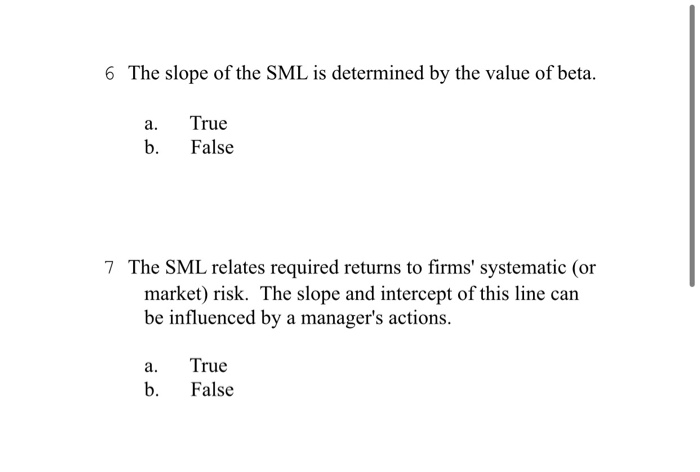 Solved 6 The slope of the SML is determined by the value of | Chegg.com