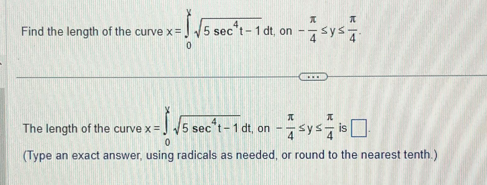 Solved Find the length of the curve x=∫0y5sec4t-12dt, ﻿on | Chegg.com