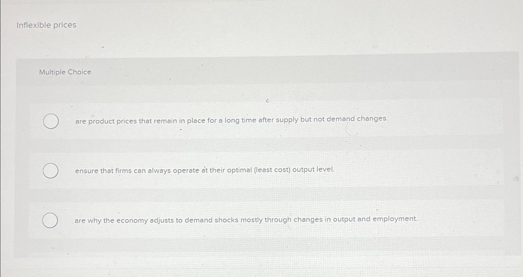 Solved Inflexible pricesMultiple Choiceare product prices | Chegg.com