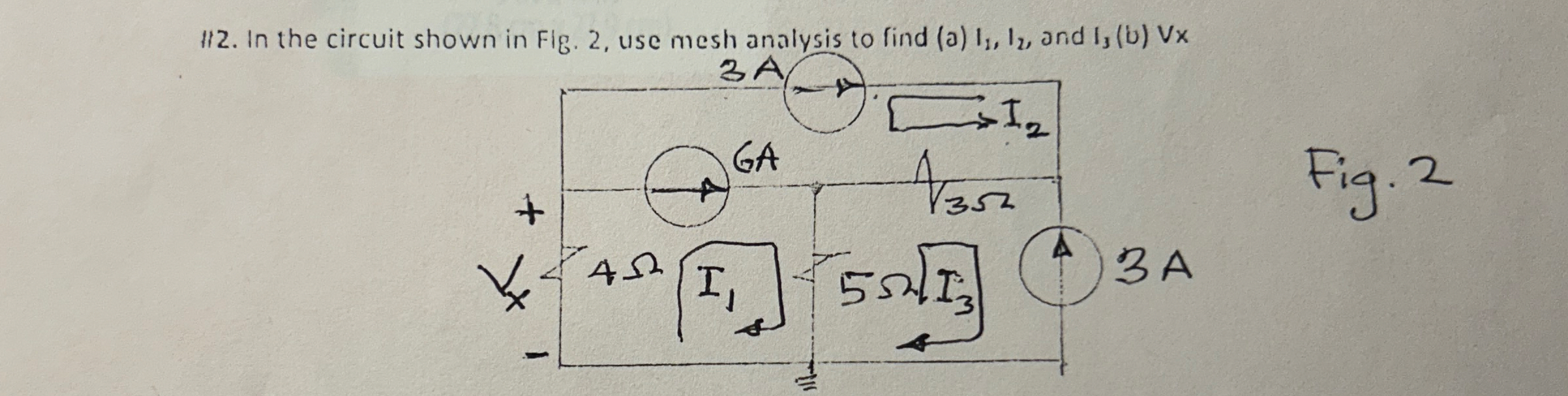 In the circuit shown in Fig. 2, ﻿use mesh analysis to | Chegg.com
