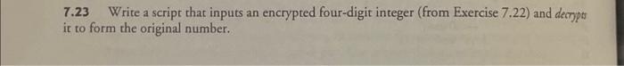Solved 7.23 Write a script that inputs an encrypted | Chegg.com