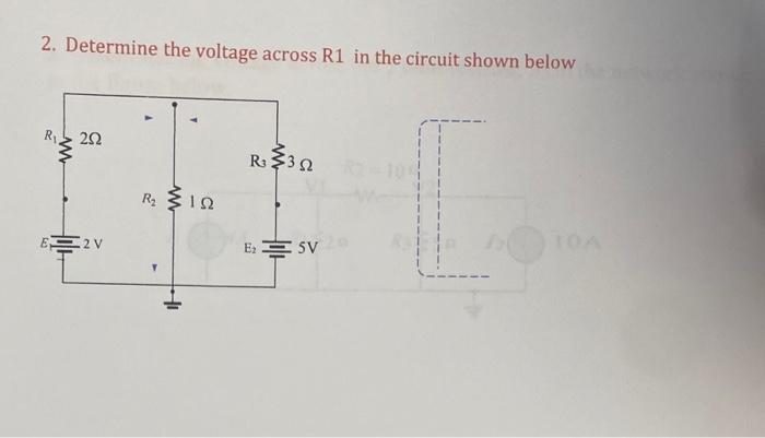 Solved 2. Determine the voltage across R1 in the circuit | Chegg.com