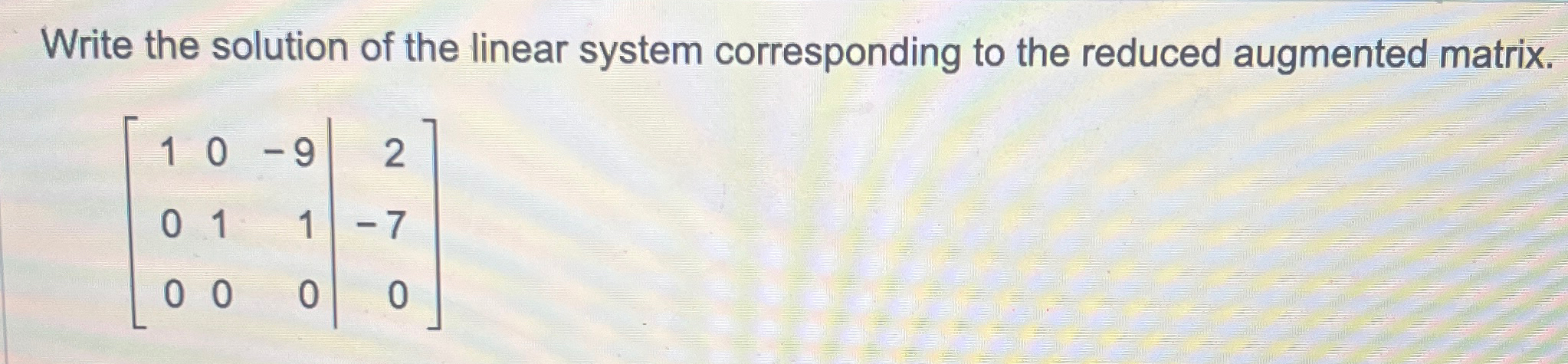 Solved Write the solution of the linear system corresponding | Chegg.com