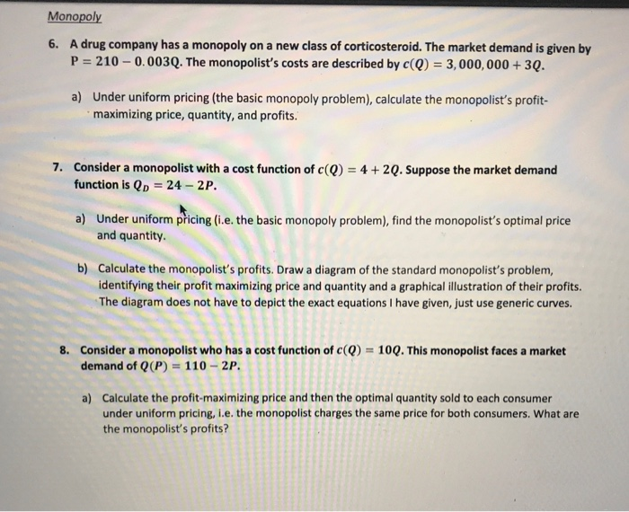 Solved Monopoly 6. A drug company has a monopoly on a new | Chegg.com