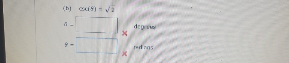 Solved (b) ,csc(θ)=22θ=degreesθ=radians | Chegg.com