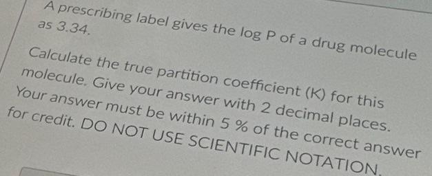 Solved A prescribing label gives the log P of a drug | Chegg.com