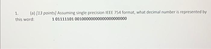 Solved 1 A 13 Points Assuming Single Precision Ieee 754 1162