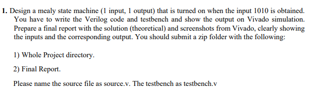 Solved Design a mealy state machine (1 ﻿input, 1 ﻿output) | Chegg.com